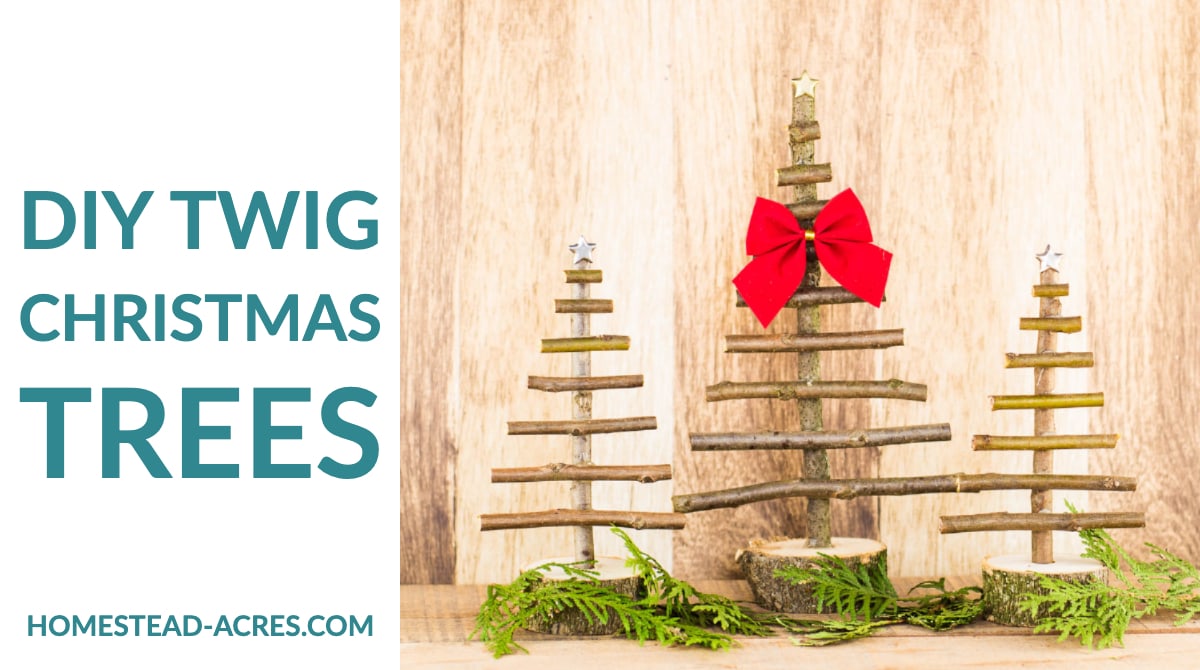 DIY Twig Christmas Trees (An Almost Free Craft Idea) - Homestead Acres